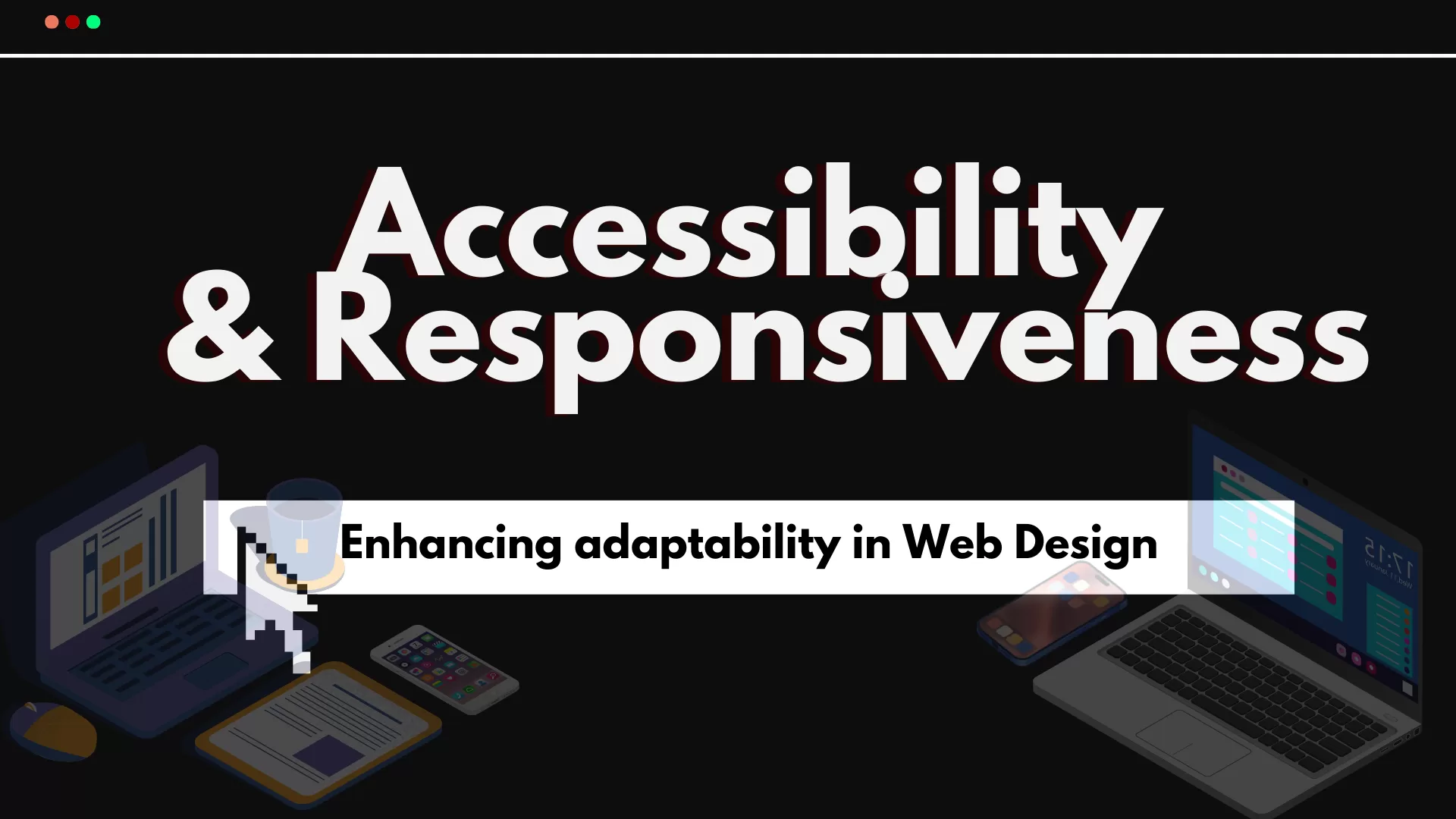 Accessibility & Responsiveness in action – Why they matter No, alt tags and burger menus aren't ...